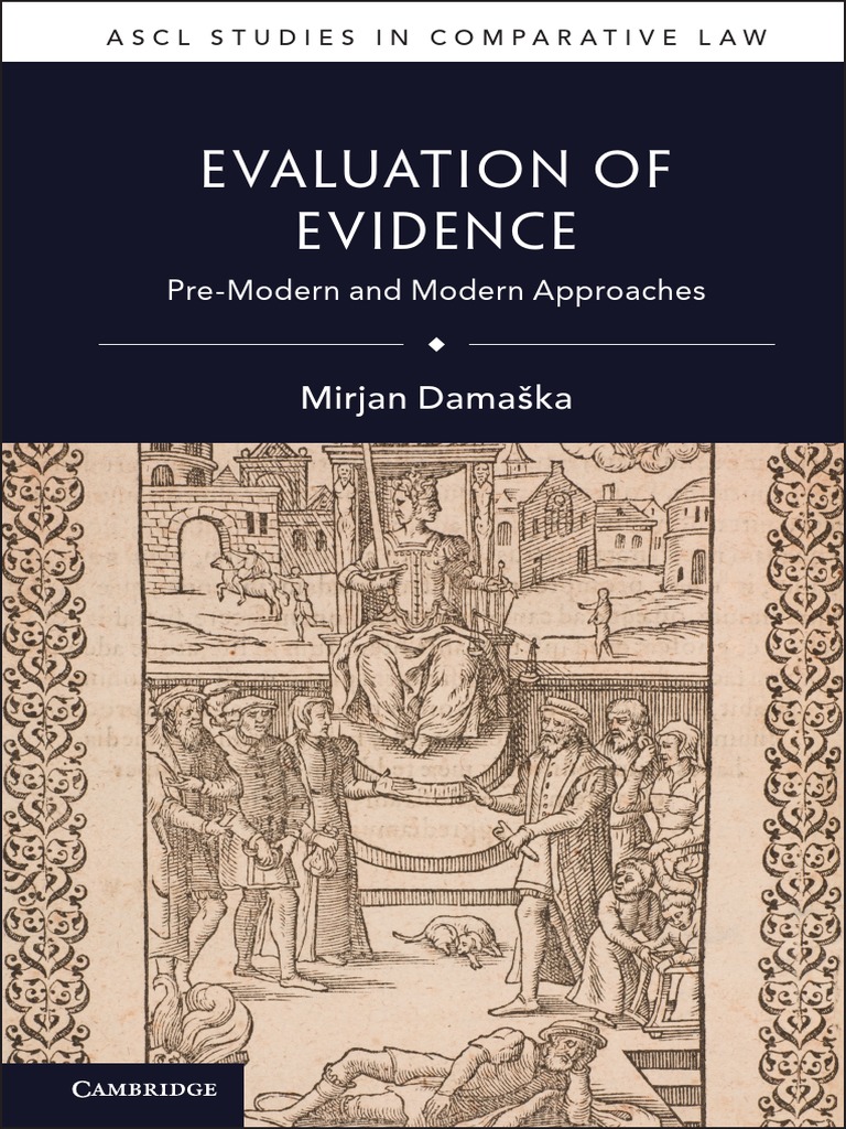(ASCL Studies in Comparative Law) Mirjan Damaška - Evaluation of Evidence - Pre-Modern and ...