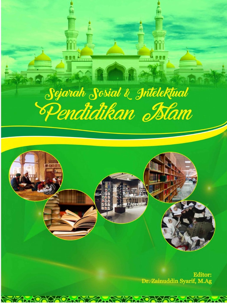 Sejarah Sosial Dan Intelektual Pendidikan Islam (Dr. Zainuddin Syarif ... Sejarah Sosial Dan Intelektual Pendidikan Islam (Dr. Zainuddin Syarif ...