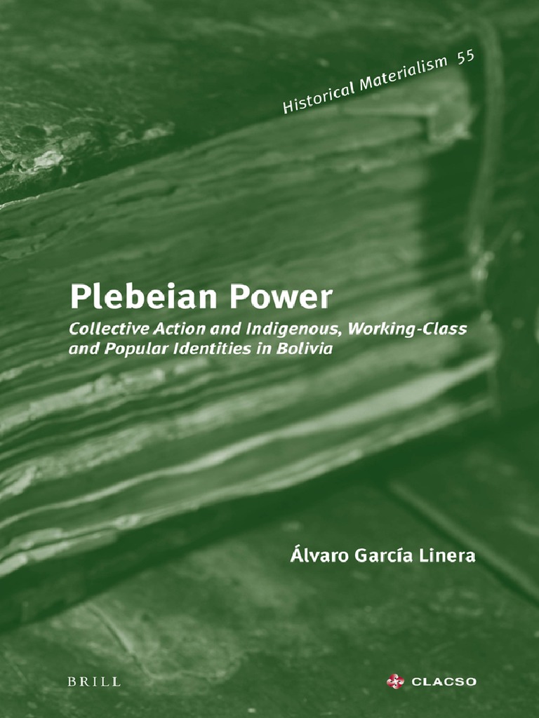 (Historical Materialism Book) Alvaro Garcia Linera - Plebeian Power ...