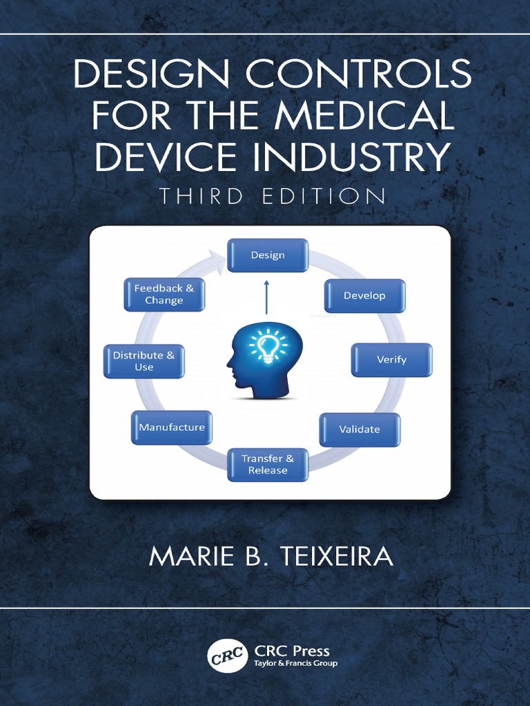 Design Controls For The Medical Device Industry, Third Edition Marie ...