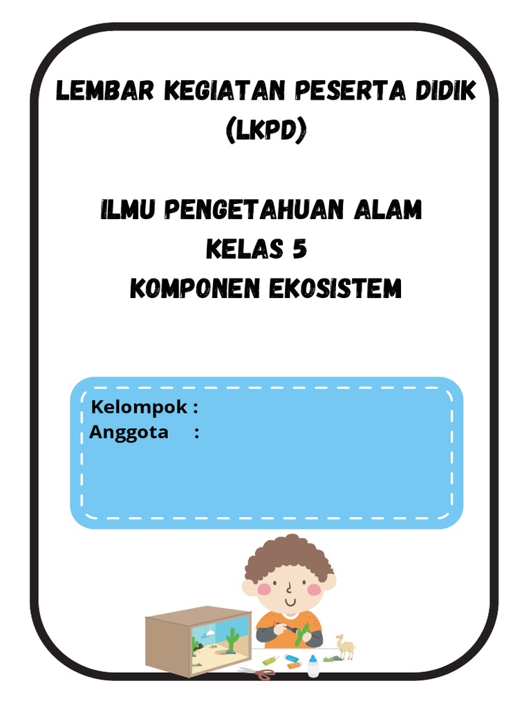 Lembar Kegiatan Peserta Didik (LKPD) Ilmu Pengetahuan Alam Kelas 5 Komponen EKOSISTEM | PDF
