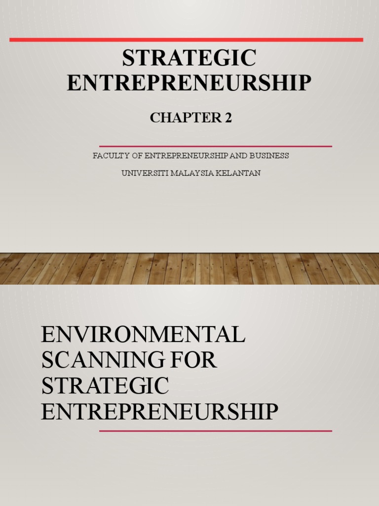 Chapter 2 Environmental Scanning For Strategic Entrepreneurship - Rafi - 15oct2022 | PDF ...
