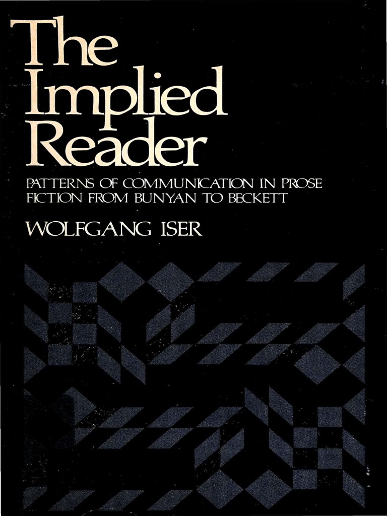 The Implied Reader Patterns of Communication in Prose Fiction From Bunyan To Beckett by Wolfgang ...