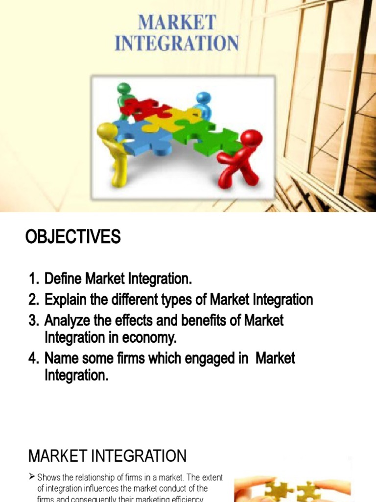 Types and Benefits of Market Integration | PDF | Market (Economics ...