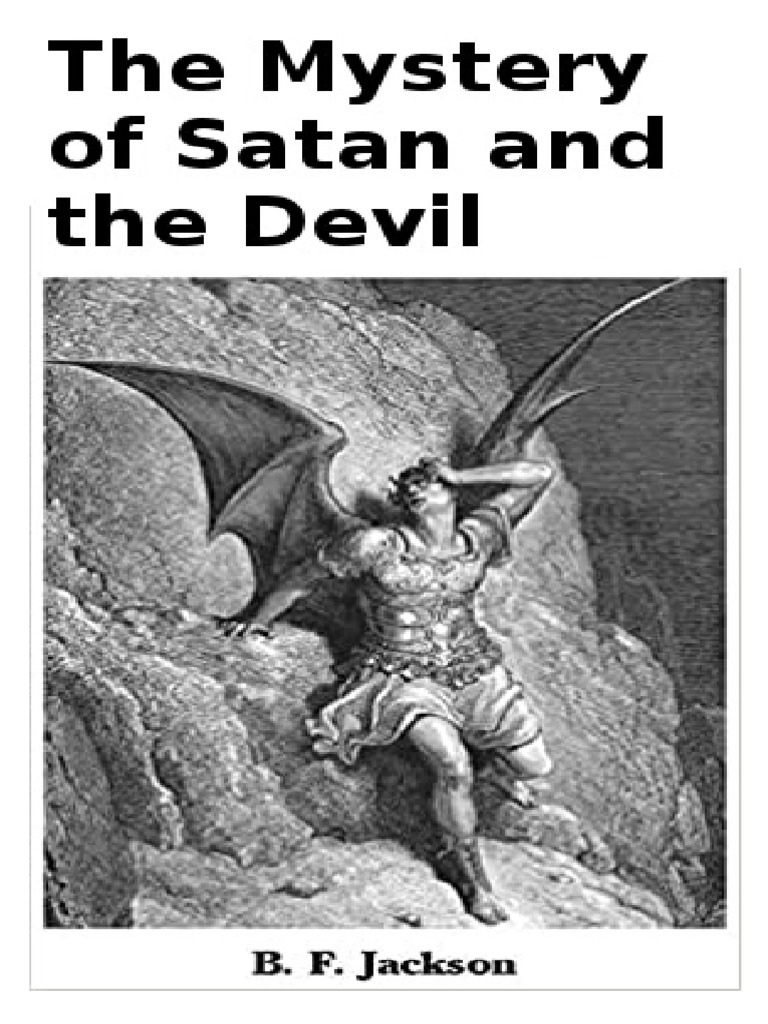The Mystery of Satan and The Devil - B F Jackson | PDF | Satan | Jesus