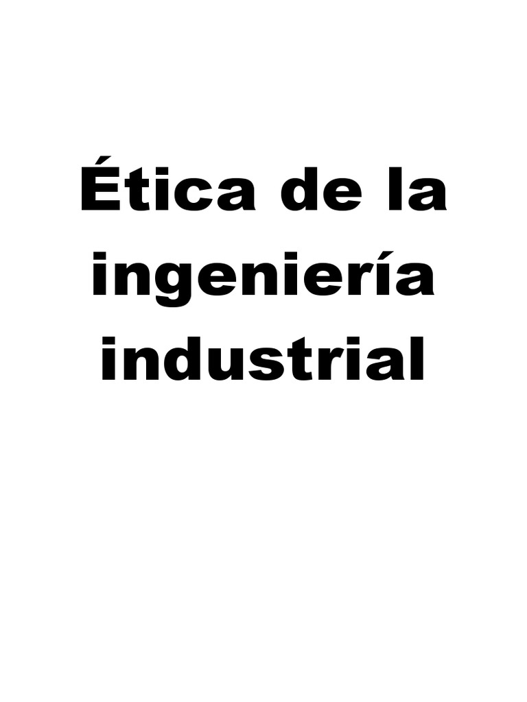 Etica de La Ingenieria Industrial | PDF | Ingeniería Industrial ...