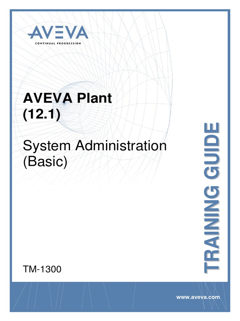 TM-1300 AVEVA Plant 12.1 System Administration Basic 1.0 | PDF