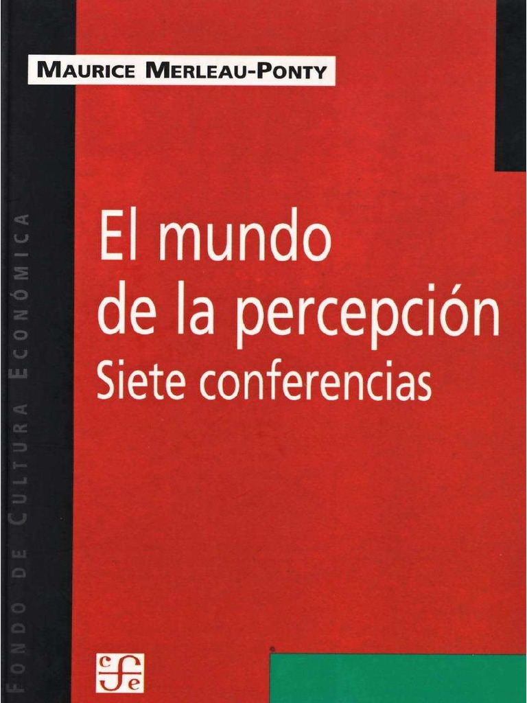 Merleau-Ponty "El Mundo de La Percepción. Siete Conferencias" | PDF