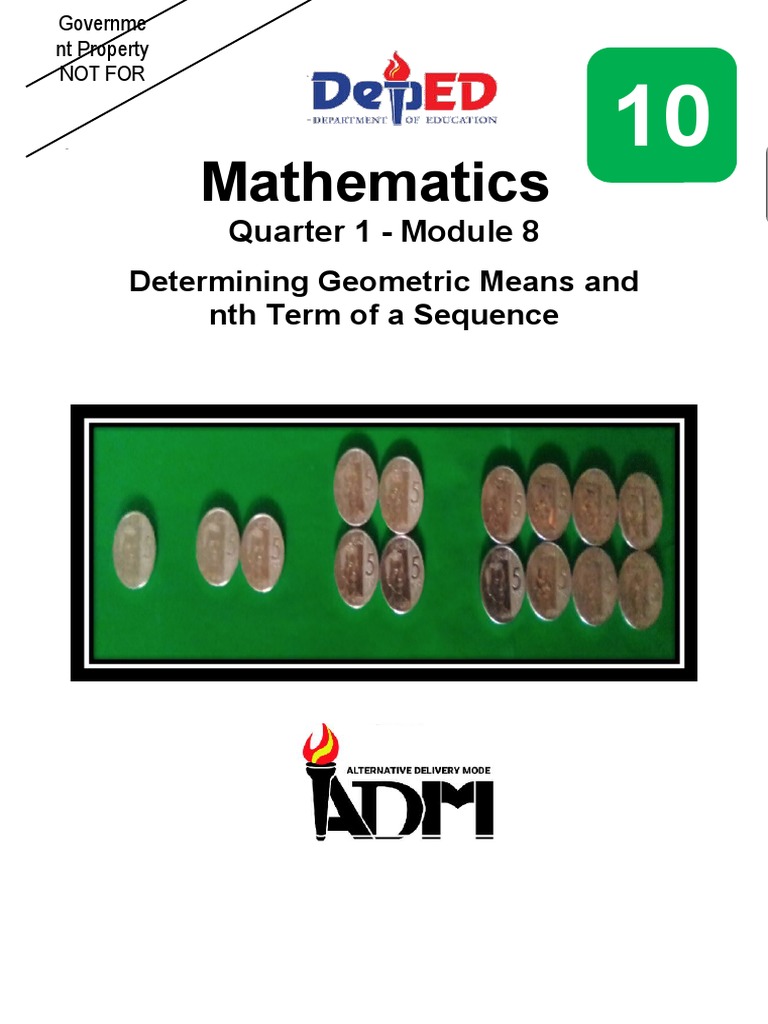 Math10 - Q1 - 1mod8 - Determining Geometric Means and NTH Term of A ... Math10 - Q1 - 1mod8 - Determining Geometric Means and NTH Term of A ...