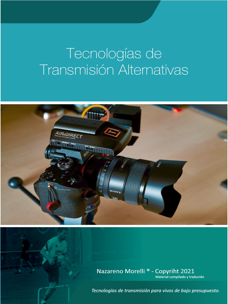 Nazareno Morelli - Tecnologías Alternativas de Transmisión en Vivo ...