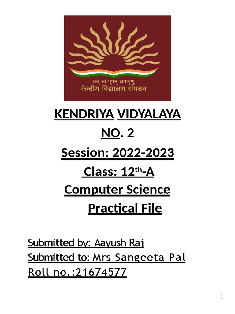 Kendriya Vidyalaya NO. 2 Session: 2022-2023 Class: 12 - A Computer Science Practical File | PDF ...
