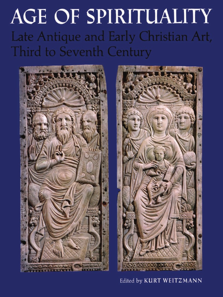 Age of Spirituality Late Antique and Early Christian Art Third To ...