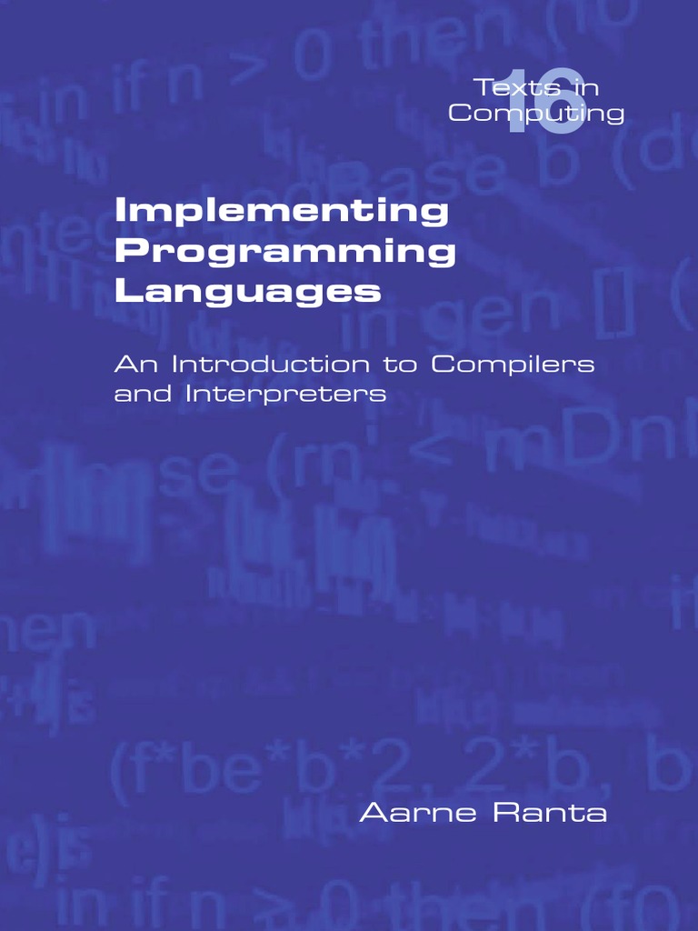 Aarne Ranta - Implementing Programming Languages. An Introduction To ...