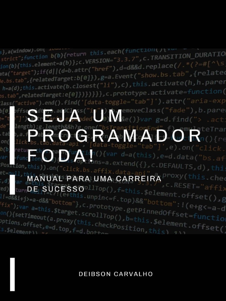 Seja Um Programador Foda! - Manual para Uma Carreira de Sucesso ...
