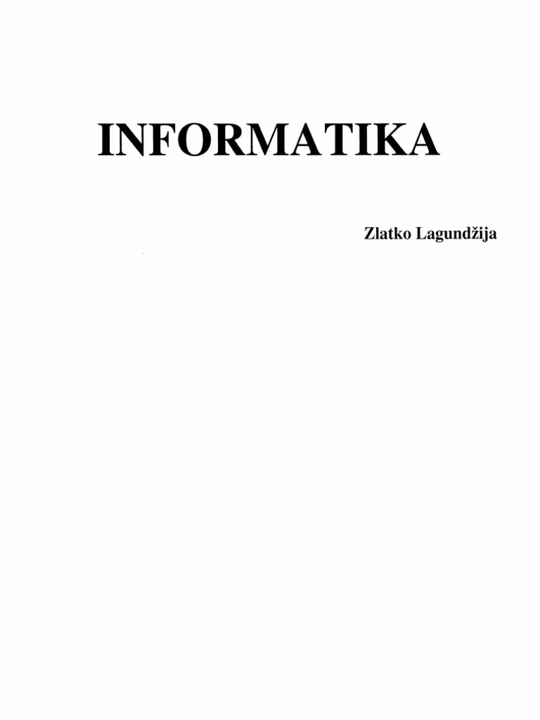 INFORMATIKA - Zlatko Lagundžija - 198str. | PDF