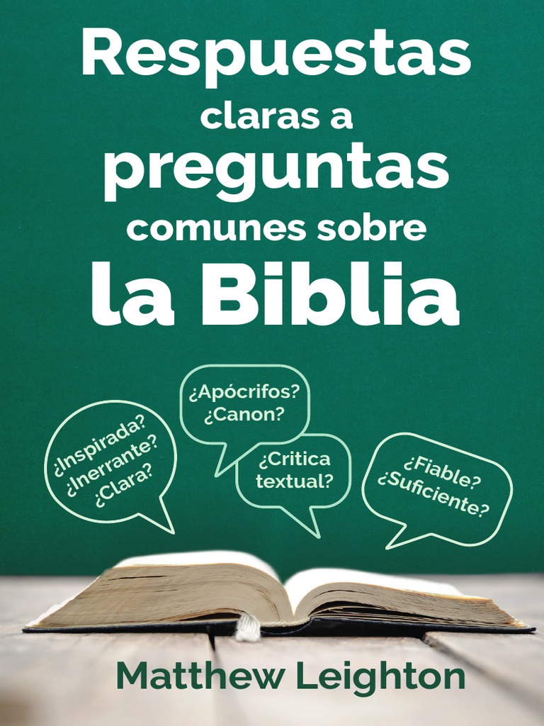 Respuestas Claras A Preguntas Comunes Sobre La Biblia Matthew Leighton ...