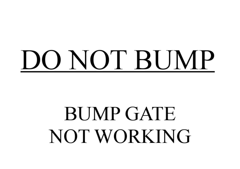 Bump Gate Not Working Notice | PDF
