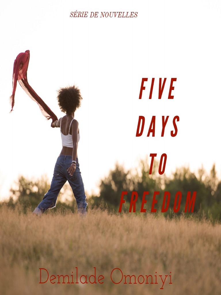 Five Days To Freedom - Demilade Omoniyi | PDF | Mystery, Thriller ...