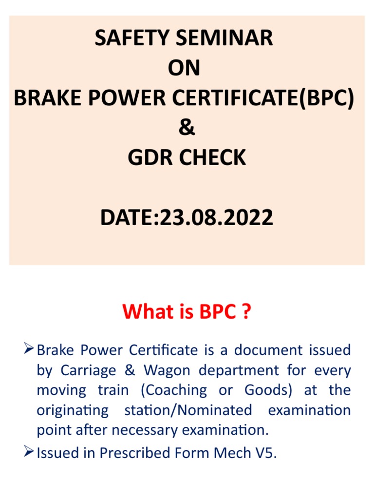 Safety Seminar ON Brake Power Certificate (BPC) & GDR Check DATE:23.08.2022 | PDF | Rail ...