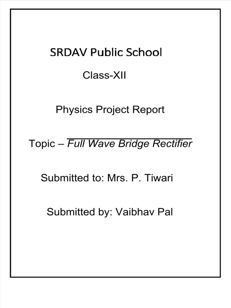 Dokumen - Tips Class 12 Physics Project On Full Wave Bridge Rectifier | PDF