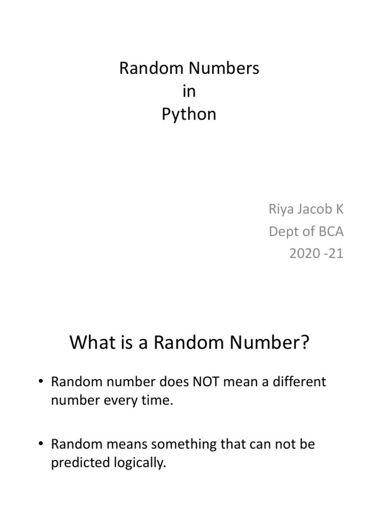 Random Numbers in Python: Riya Jacob K Dept of BCA 2020 - 21 | PDF | Randomness | Parameter ...