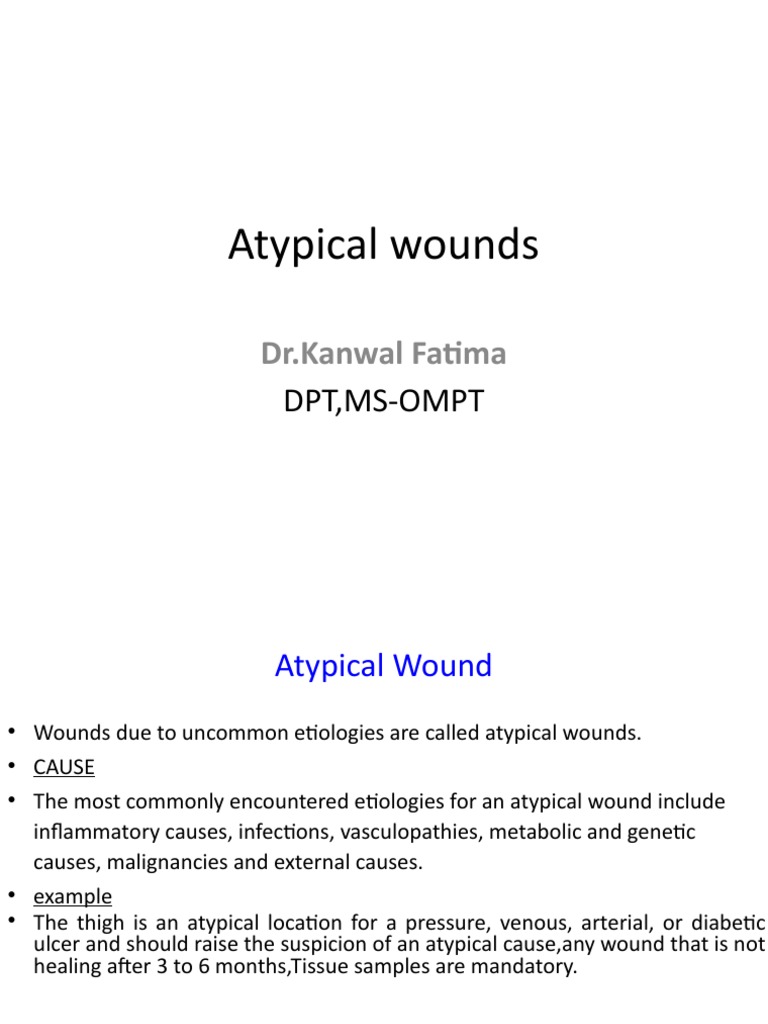 Atypical Wounds: Causes, Examples & Management | PDF | Wound | Causes ...