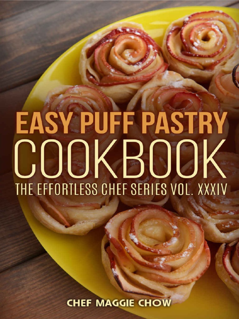Easy Puff Pastry Cookbook (Puff - Chef Maggie Chow | PDF | Baking | Egg ...