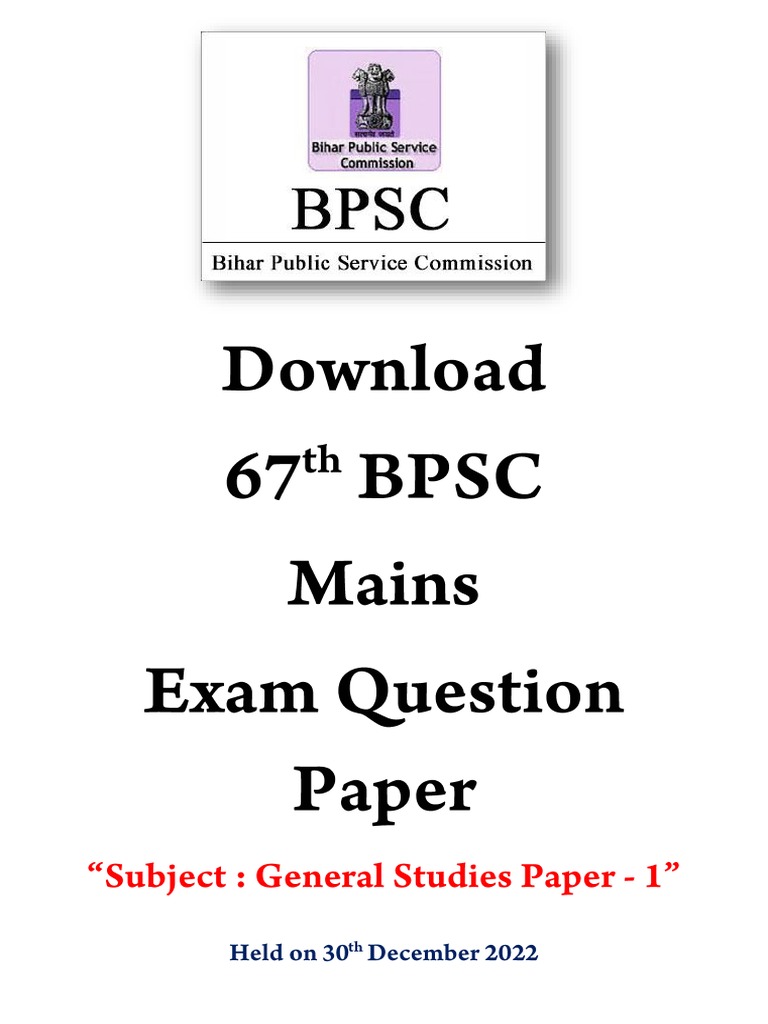 67th BPSC Mains General Studies Paper 1 Exam Question Paper Held On 30 12 2022 - WWW - Dhyeyaias ...