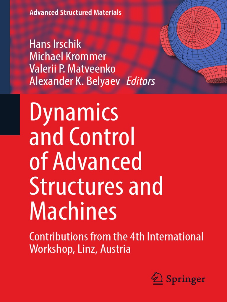 Dynamics and Control of Advanced Structures and Machines, Hans Irschik ...