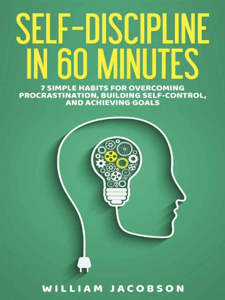 Self Discipline In 60 Minutes 7 Simple Habits For Overcoming