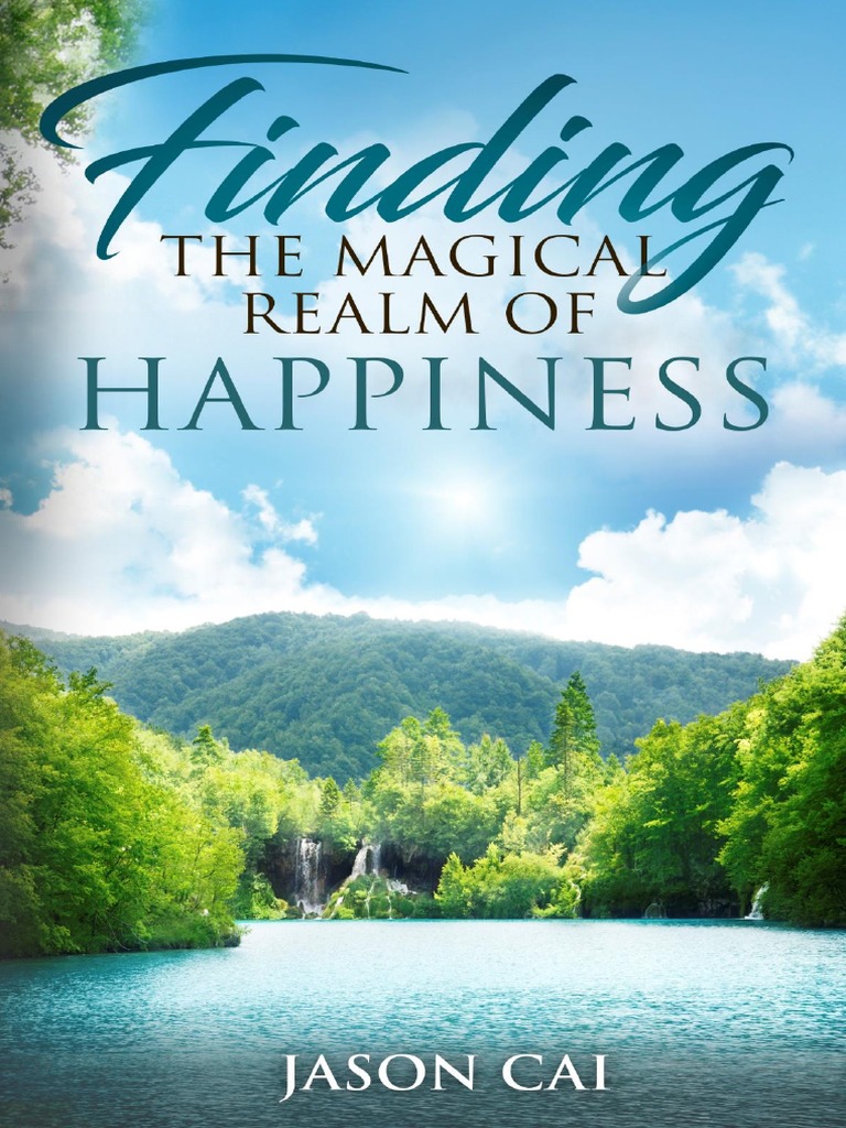 Finding The Magical Realm of Happiness (Volume 1) | PDF | Anger | Thought