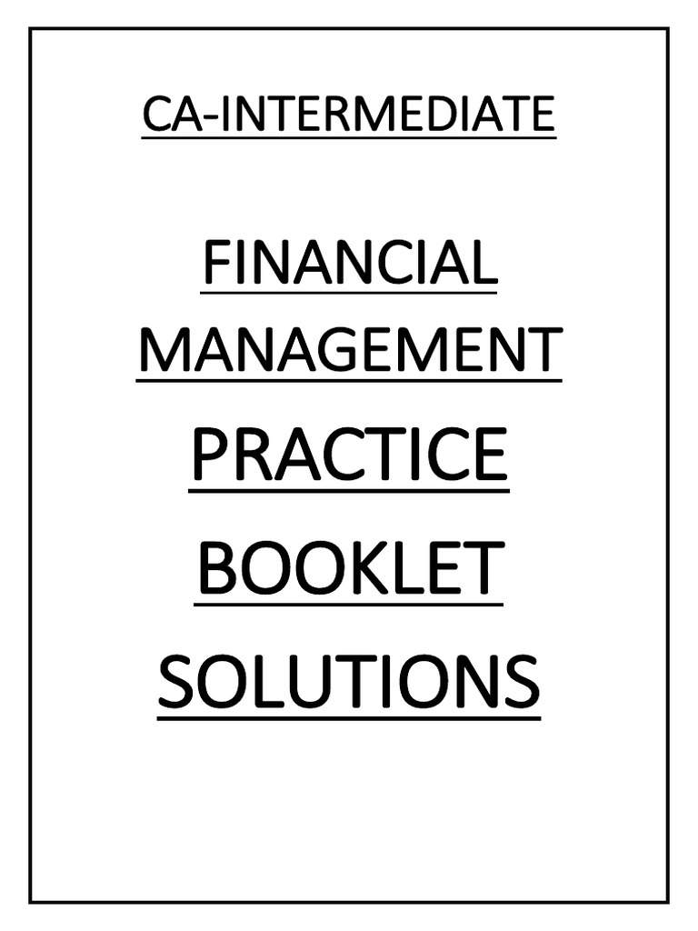 FM Practice Sheet Booklet SOLUTIONS - Nov 2022 | PDF | Cost Of Capital | Net Present Value