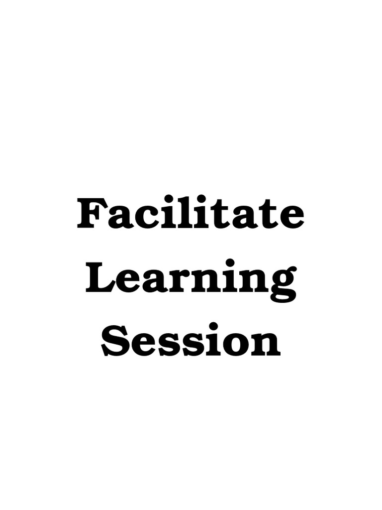 Facilitate Learning Session - Compress | PDF | Educational Assessment | Learning