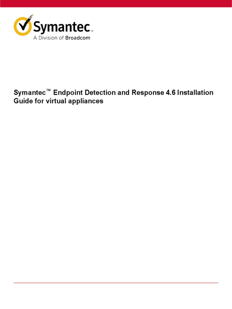 Symantec Endpoint Detection and Response 4.6 Installation Guide For Virtual Appliances | PDF ...