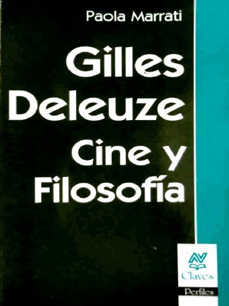 Marrati, Paola - Gilles Deleuze. Cine y Filosofía | PDF