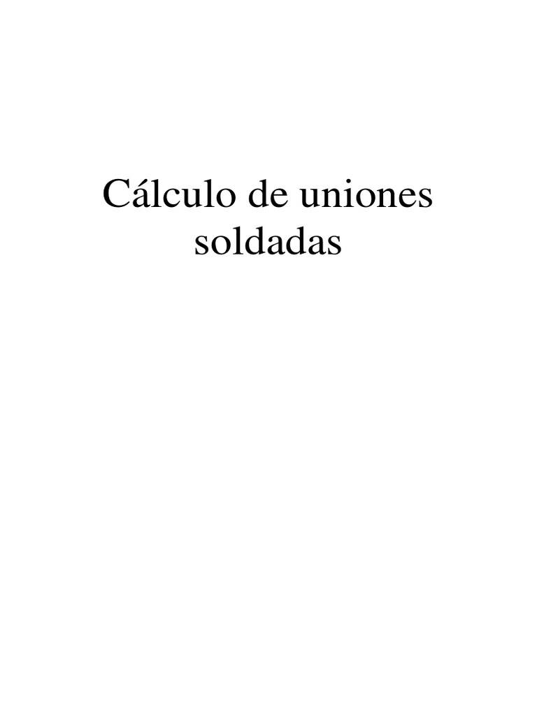 Calculo Uniones Soldadas | PDF | Soldadura | Construcción