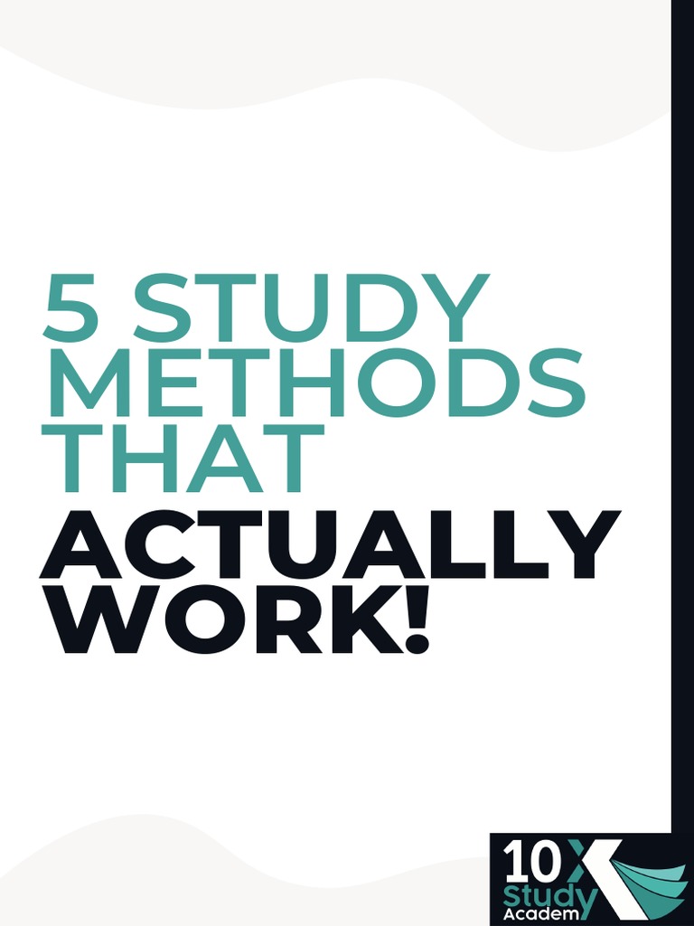 10x Study - 5 Study Methods That Actually Work FINAL PDF | PDF ...