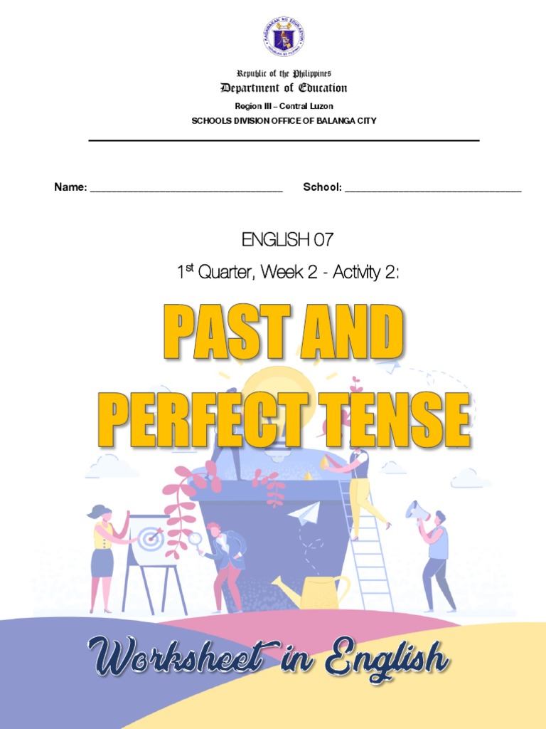 Q1 G7 Worksheet Past and Present Perfect Tense | PDF | Perfect (Grammar) | Verb