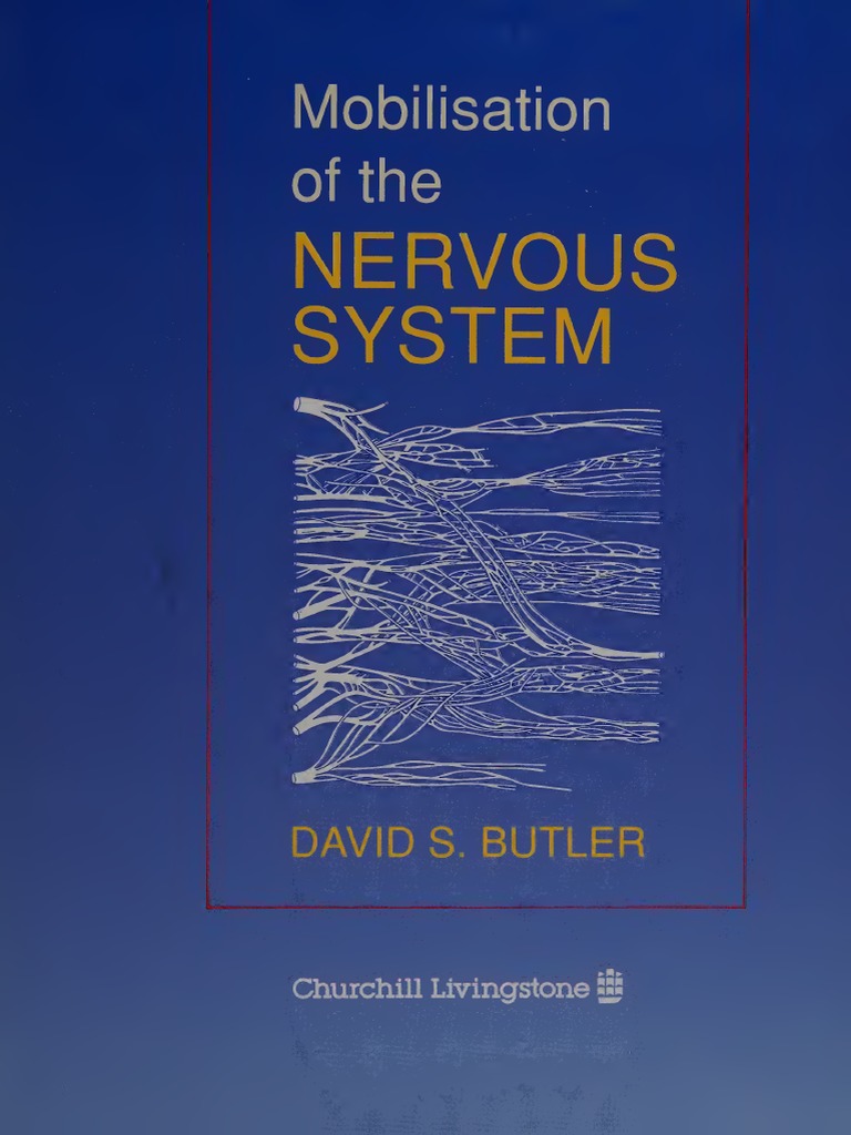 David S. Butler - Mobilisation of The Nervous System (1991, Churchill ...