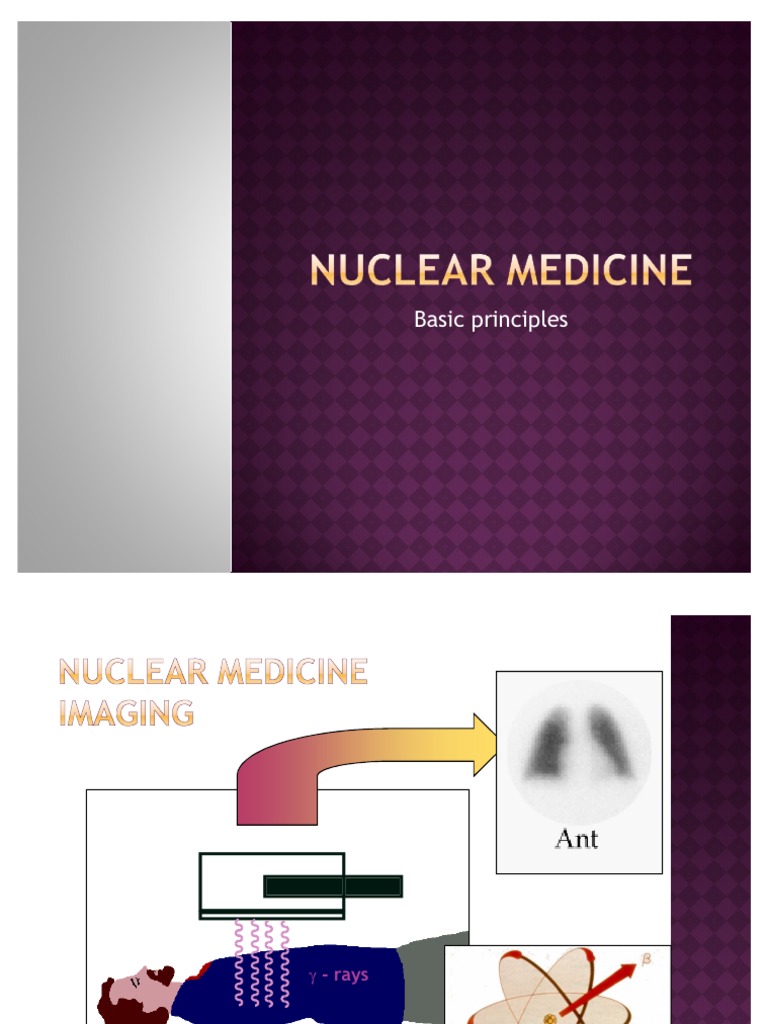 Nuclear Medicine Principles Overview | PDF | Science & Mathematics ...