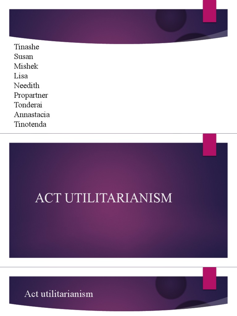 Act Utilitarianism | PDF | Utilitarianism | Social Institutions