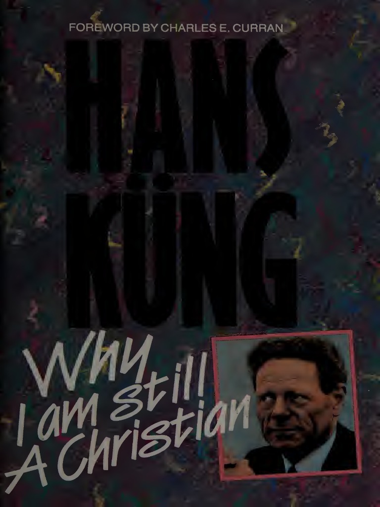 Why I Am Still A Christian (Hans Küng) | PDF | God | Theology