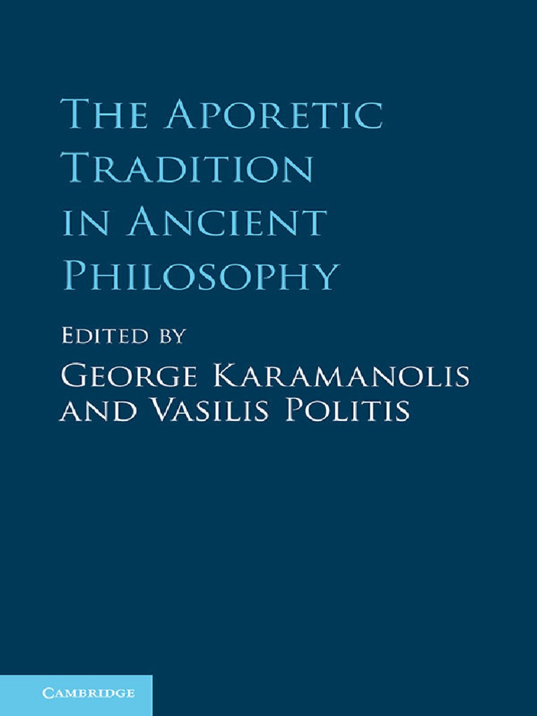 The Aporetic Tradition in Ancie - George Karamanolis | PDF | Plato | Knowledge