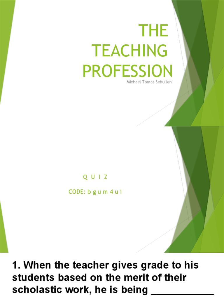 Teaching Profession Quiz 1 | PDF | Teachers | Profession