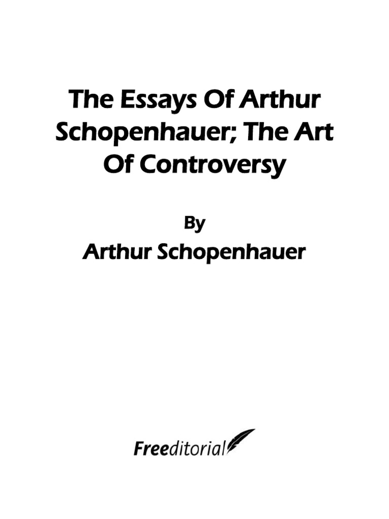 The Essays of Arthur Schopenhauer The Art of Controversy by Arthur ...