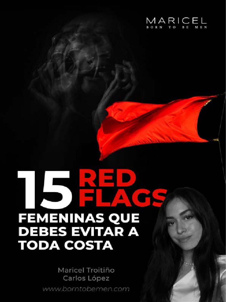 15 Red Flags Femeninas Que Debes Evitar A Toda Costa Maricel Born To Be Men | PDF | Mujer ...