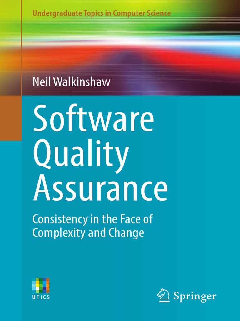 Software Quality Assurance Consistency In The Face Of Complexity And