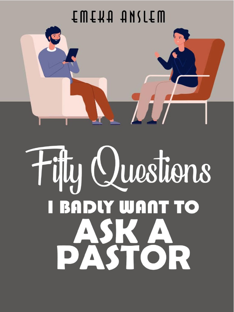 50 Questions I Badly Want To Ask A Pastor Volume 1 Emeka Anslem | PDF ...