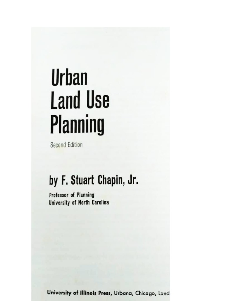 4 CHAPIN, Stuart (1980) - Planificación Del Uso Del Suelo Urbano ...
