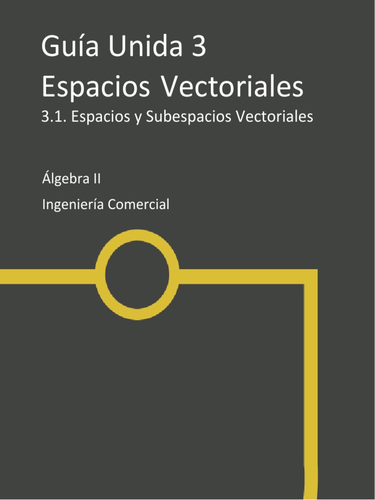 U31 - Espacios y Subespacios Vectoriales (Guia) B | PDF U31 - Espacios y Subespacios Vectoriales (Guia) B | PDF